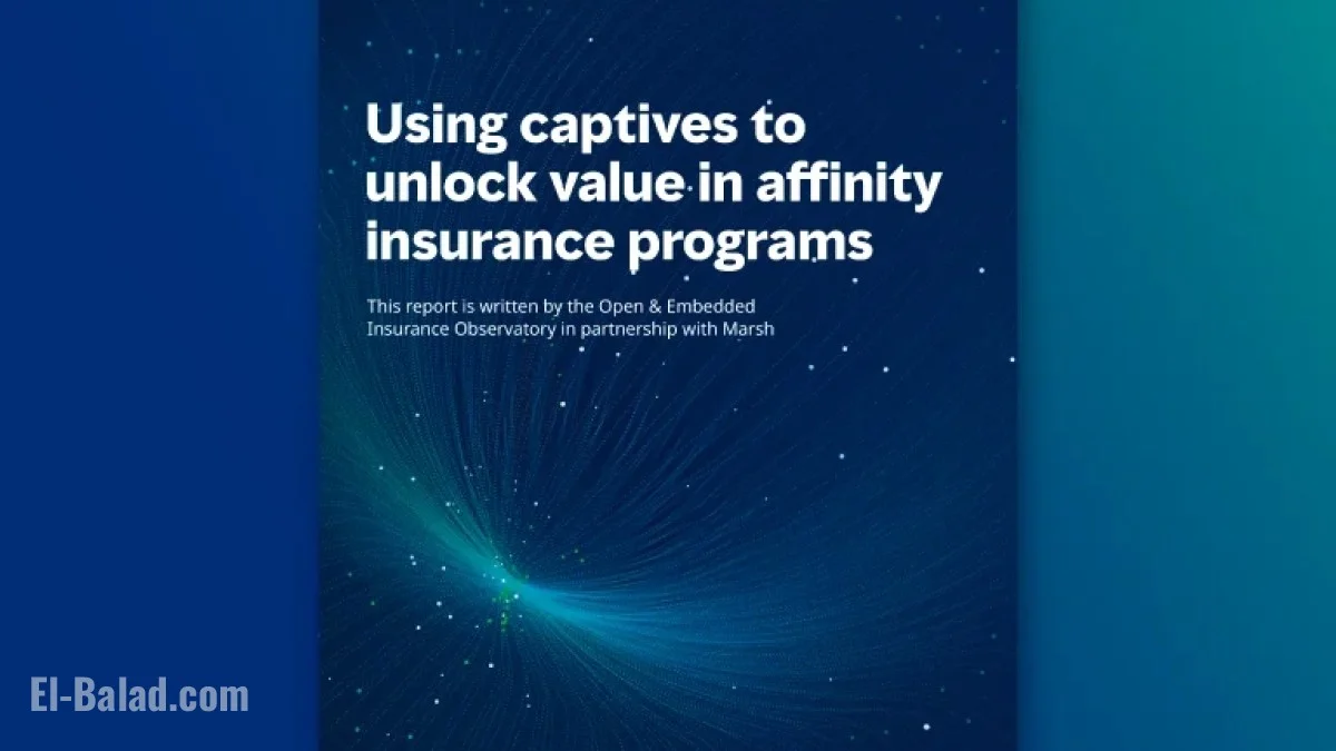 Unlocking Affinity Insurance Value with Captive Usage - El-Balad.com