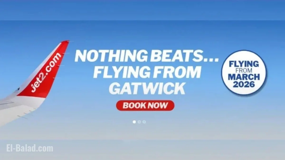 Jet2 Launches Gatwick Base for Summer 2026 Travel - El-Balad.com